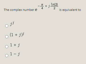 Solved In(2) -+j 2 The complex number e is equivalent to + | Chegg.com