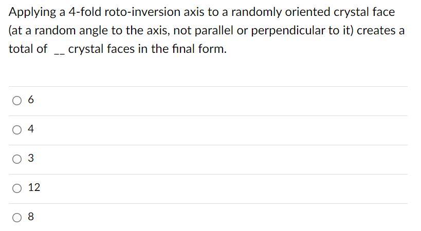 Solved Applying a 4-fold roto-inversion axis to a randomly | Chegg.com