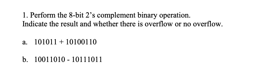 Solved 1. Perform the 8-bit 2’s complement binary operation. | Chegg.com