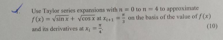 Solved TT Use Taylor series expansions with n = 0 to n = 4 | Chegg.com