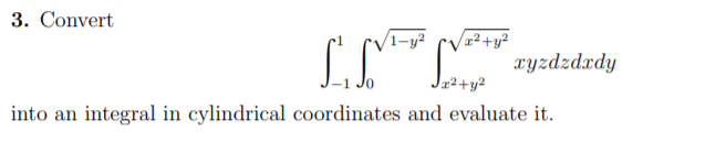 Solved 3. Convert (1–y² 22+y? xyzdzdxdy 22+y into an | Chegg.com Solved 3. Convert (1–y² 22+y? xyzdzdxdy 22+y into an | Chegg.com