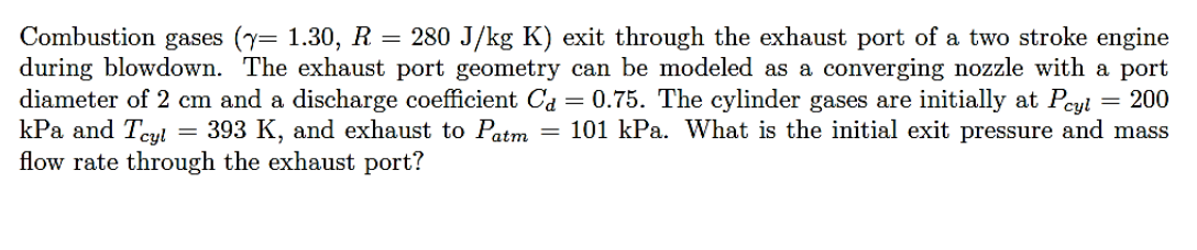 Solved Combustion gases (γ=1.30,R=280 J/kgK ) exit through | Chegg.com