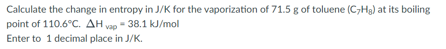 Solved Calculate the change in entropy in J/K for the | Chegg.com
