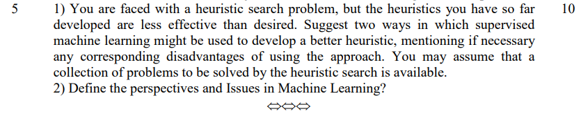 Solved 5 5 10 1) You are faced with a heuristic search | Chegg.com