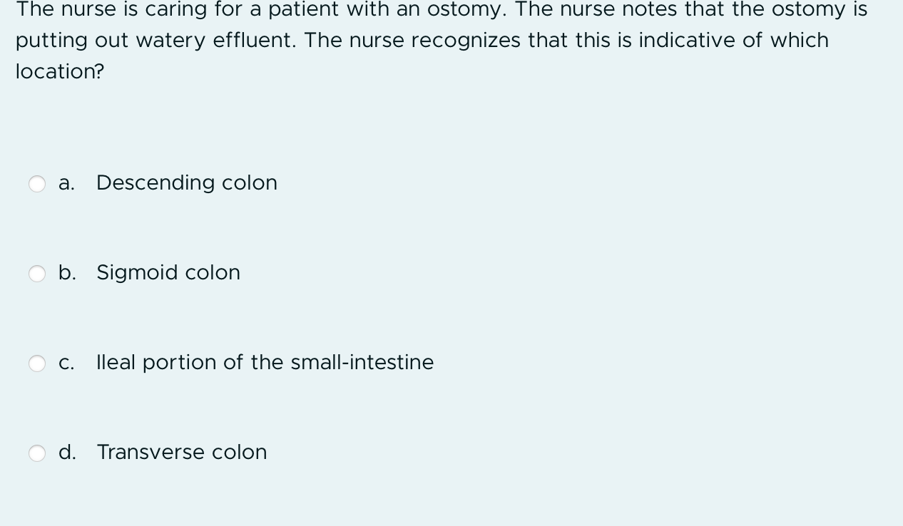 Solved The nurse is caring for a patient with an ostomy. The | Chegg.com
