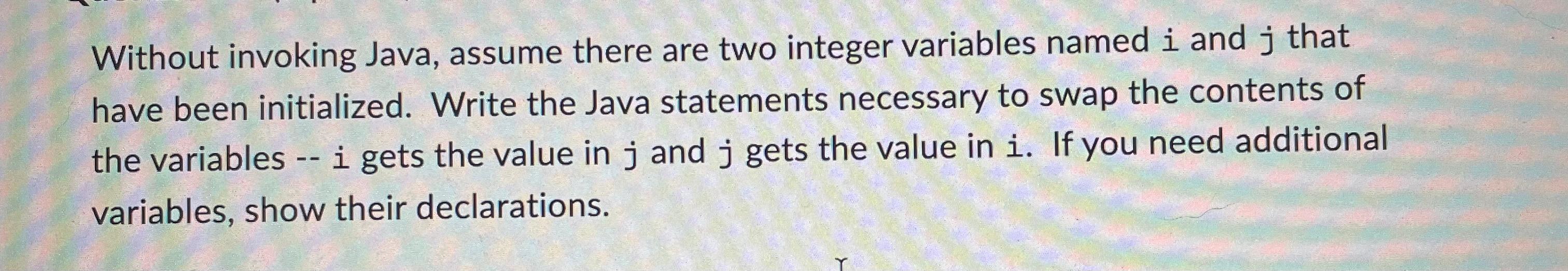 Solved Without invoking Java, assume there are two integer | Chegg.com Solved Without invoking Java, assume there are two integer | Chegg.com
