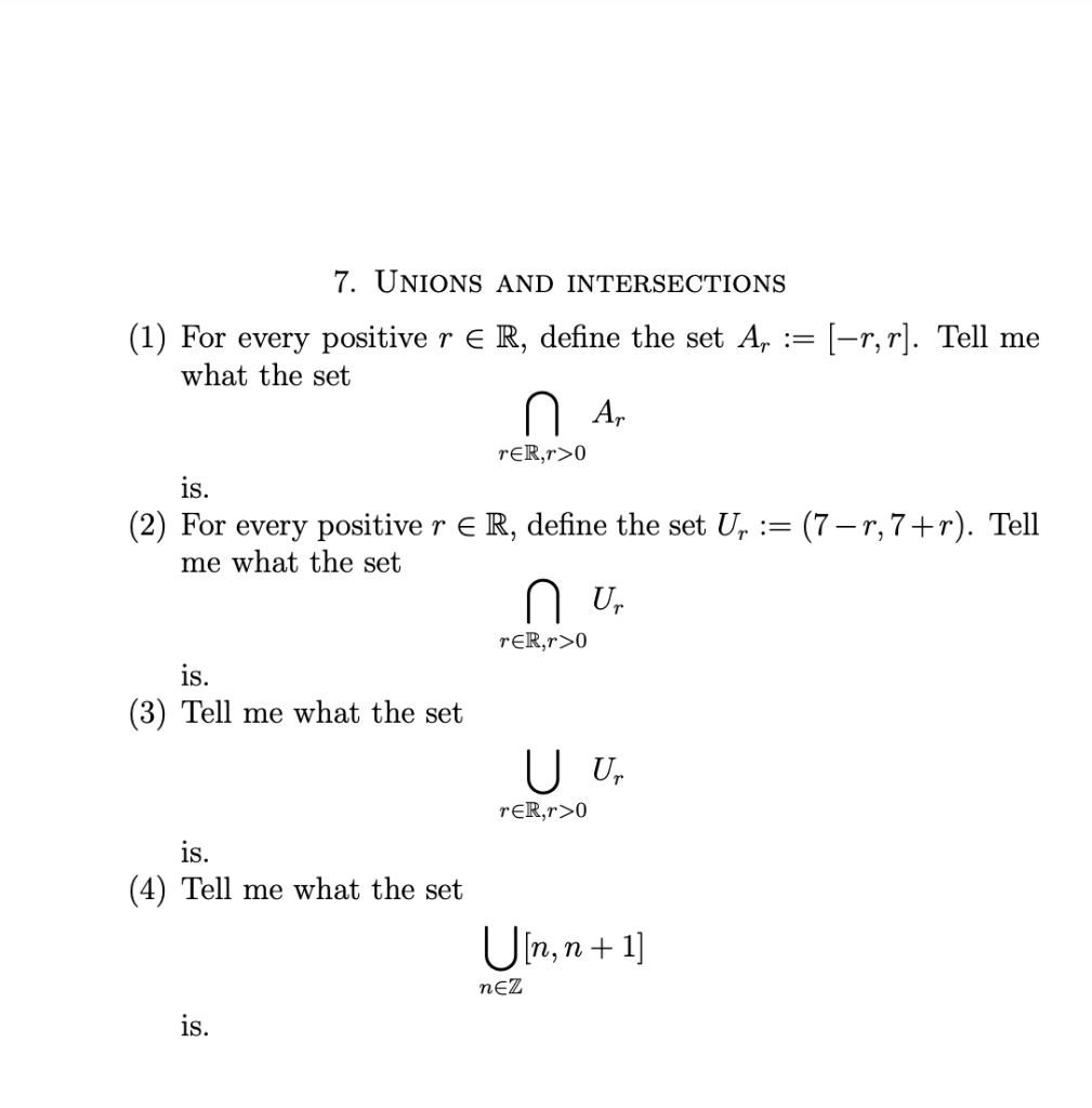 Solved = 7. UNIONS AND INTERSECTIONS (1) For every positive | Chegg.com