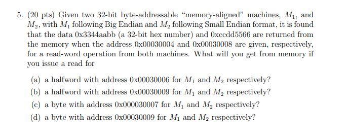 Solved 5. (20 pts) Given two 32-bit byte-addressable | Chegg.com