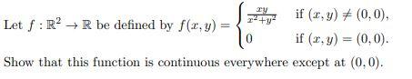 Solved Let f:R2→R be defined by f(x,y)={x2+y2xy0 if | Chegg.com