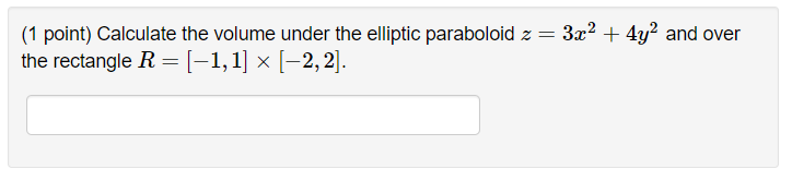 Solved (1 point) Calculate the volume under the elliptic | Chegg.com