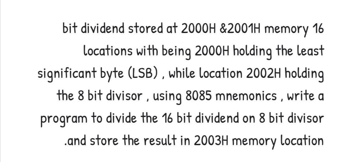 Solved bit dividend stored at 2000H &2001H memory 16 | Chegg.com