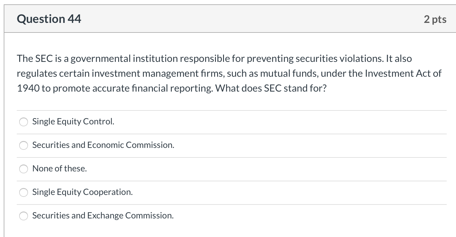 Solved Question 44 2 pts The SEC is a governmental | Chegg.com
