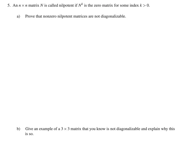 Solved 5. Annxn matrix N is called nilpotent if Nk is the | Chegg.com