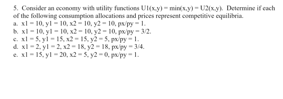 Solved 5. Consider an economy with utility functions | Chegg.com