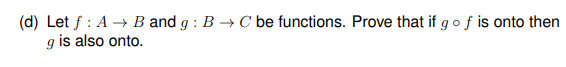 Solved (d) Let f:A→B and g:B→C be functions. Prove that if | Chegg.com