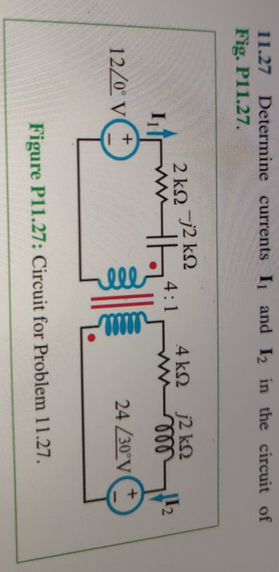 Solved 11.27 Determine currents I1 and I2 in the circuit of | Chegg.com