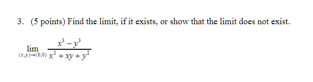 Solved 3. (5 points) Find the limit, if it exists, or show | Chegg.com