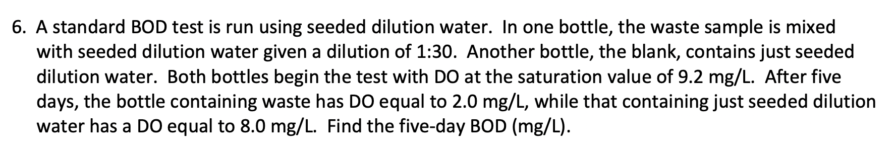 Solved 6. A standard BOD test is run using seeded dilution | Chegg.com