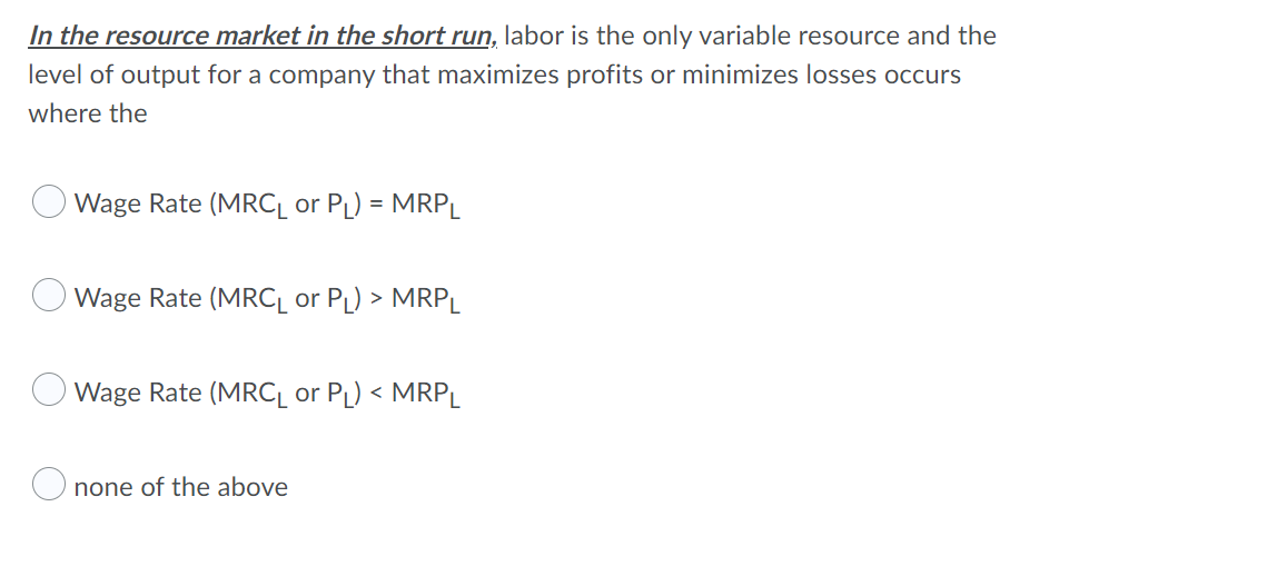 Solved In the resource market in the short run, labor is the | Chegg.com