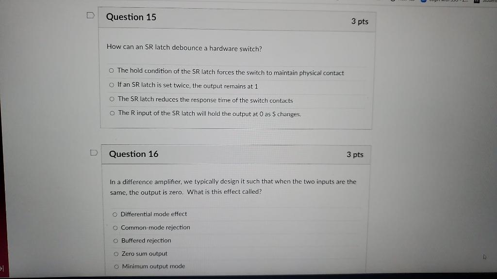 Solved U Question 15 3 pts How can an SR latch debounce a | Chegg.com