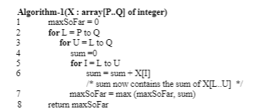 Solved Algorithm-1(X: array[P-Q1 of integer) 1 maxSoFar= 0 2 | Chegg.com