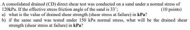 [Solved]: A consolidated drained (CD) direct shear test was
