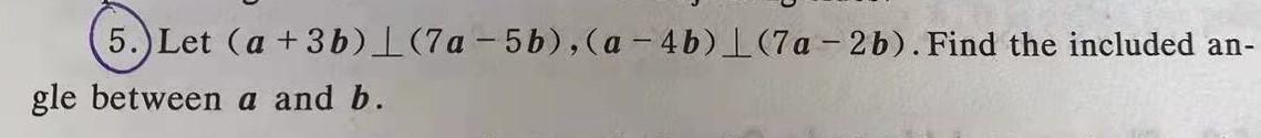 Solved 5. Let (a +31(7a -5b),(a -4b) 1 (7a - 2b). Find the | Chegg.com
