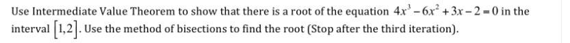 Solved Use Intermediate Value Theorem to show that there is | Chegg.com