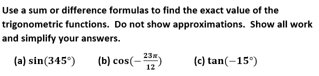 Solved Use a sum or difference formulas to find the exact | Chegg.com