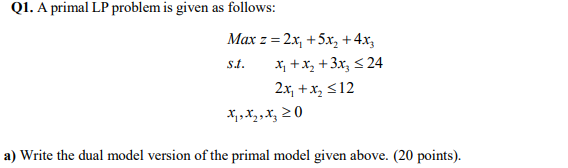 Solved Q1 A Primal Lp Problem Is Given As Follows 