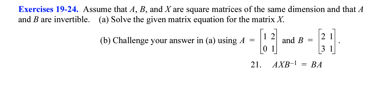 Solved Exercises 19-24. Assume that A,B, and X are square | Chegg.com