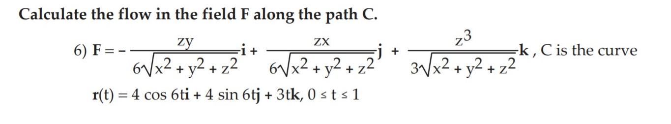 Solved Calculate the flow in the field F along the path C. | Chegg.com