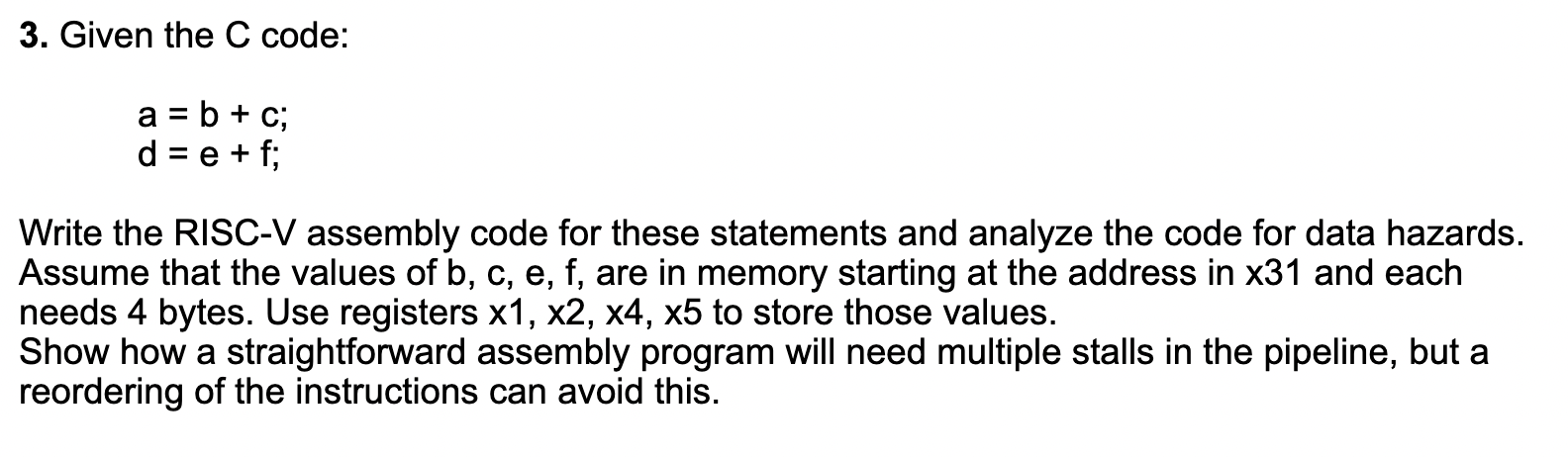 Solved 3. Given the C code: a = b + c; d = e +f; = Write the | Chegg.com