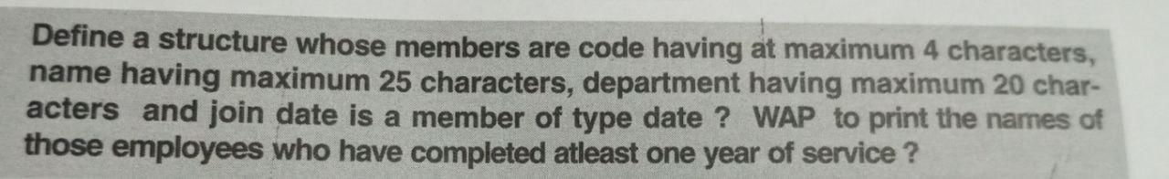 Solved Define a structure whose members are code having at | Chegg.com