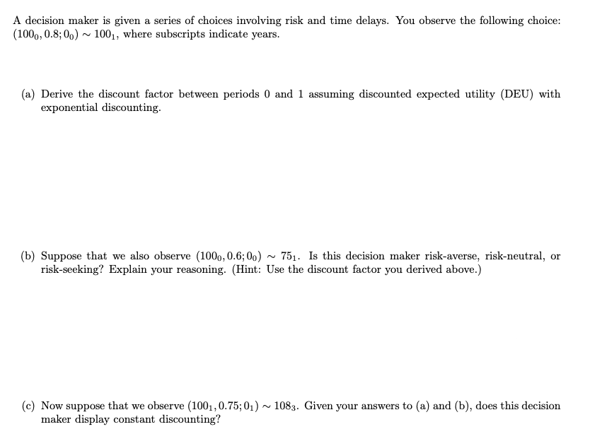 A decision maker is given a series of choices | Chegg.com