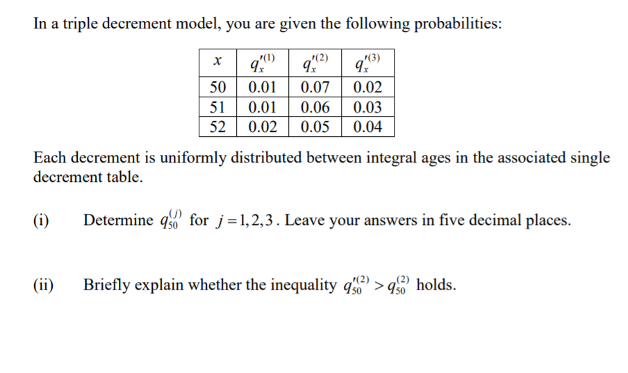 Solved In a triple decrement model, you are given the | Chegg.com