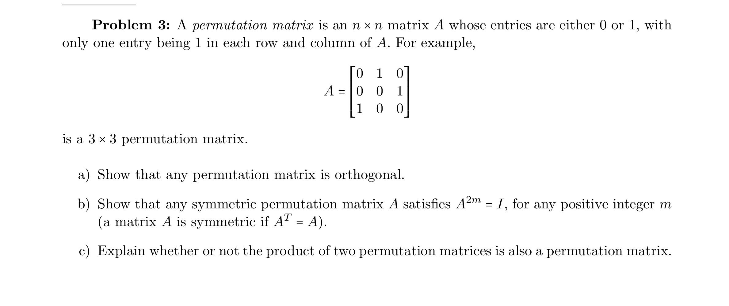 Solved Problem 3: A permutation matrix is an nxn matrix A | Chegg.com