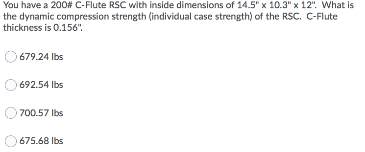 Solved You have a 200# C-Flute RSC with inside dimensions of | Chegg.com