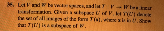 Solved 35. Let V and W be vector spaces, and let T: V W be a | Chegg.com