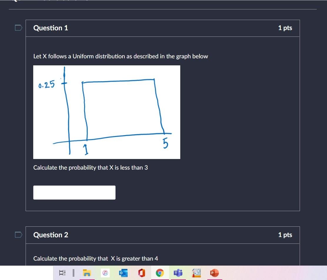 Solved Question 1 1 pts Let X follows a Uniform distribution | Chegg.com