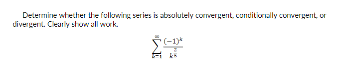 Solved Determine whether the following series is absolutely | Chegg.com