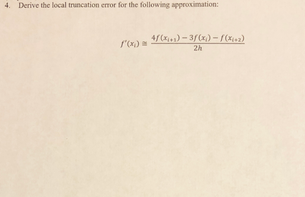 Solved 4. Derive the local truncation error for the | Chegg.com