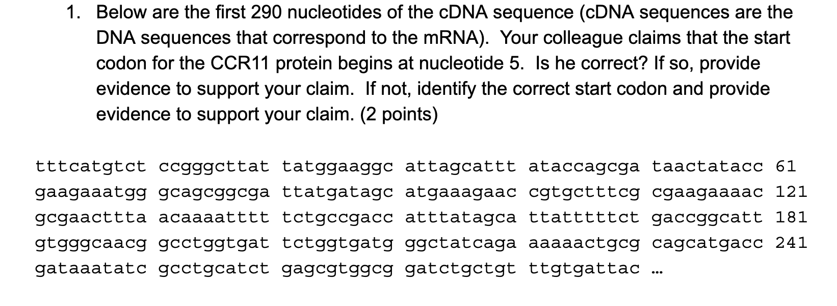 1. Below are the first 290 nucleotides of the cDNA | Chegg.com