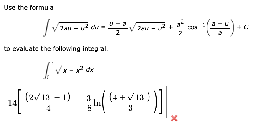 Solved Use the formula ∫2au−u2du=2u−a2au−u2+2a2cos−1(aa−u)+C | Chegg.com