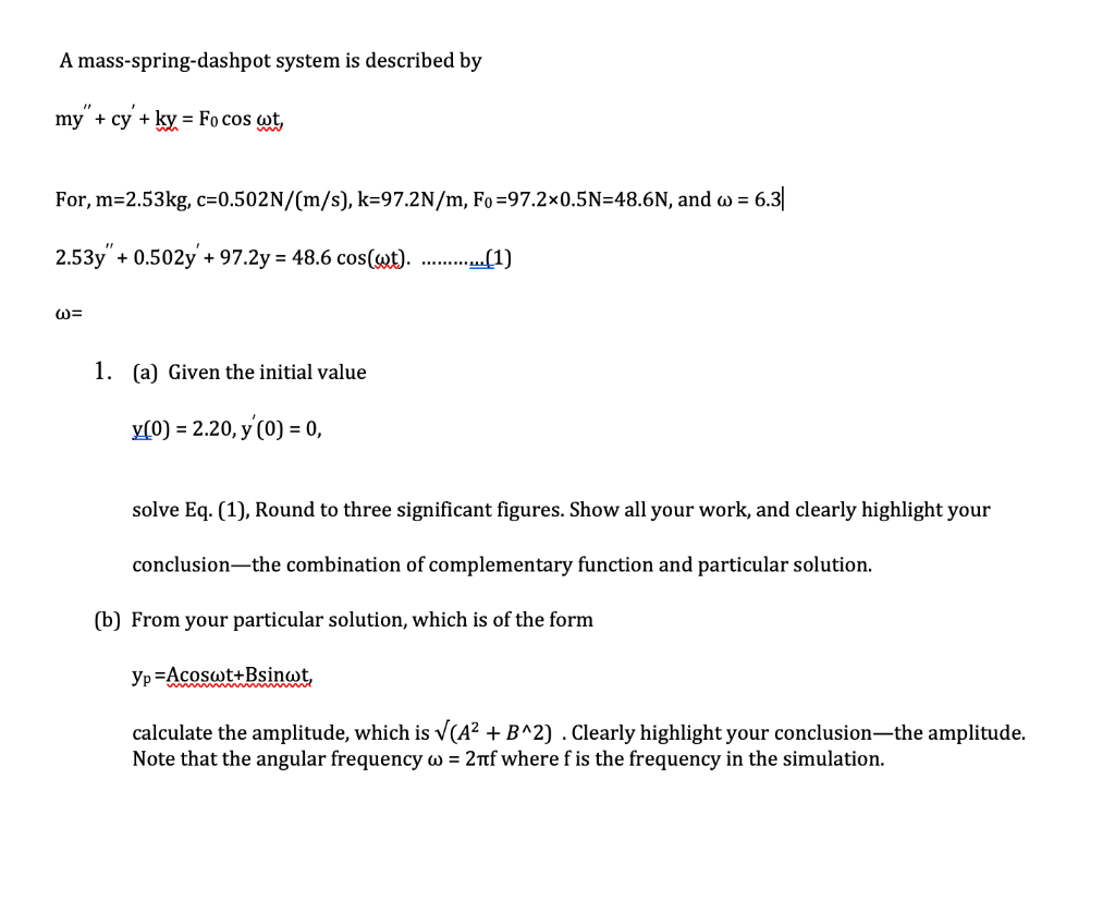 Solved A mass-spring-dashpot system is described by my + cy | Chegg.com