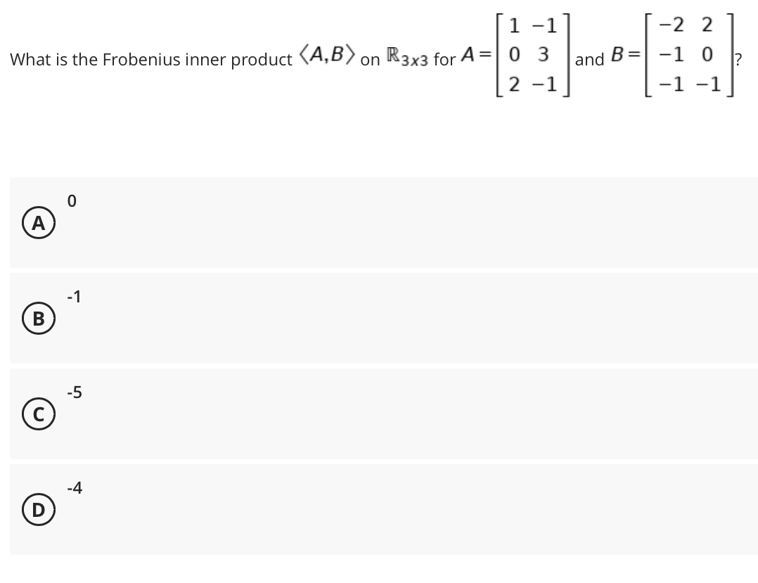 Solved What is the Frobenius inner product (A,B) on R3x3 for | Chegg.com
