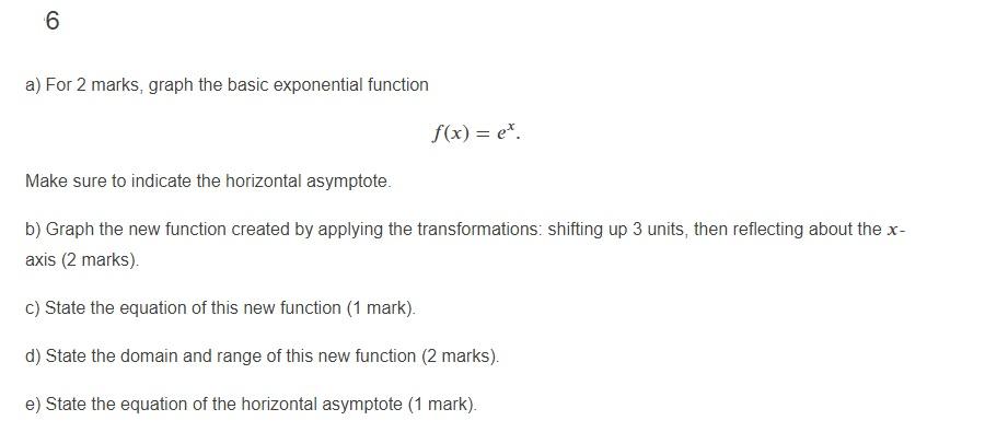 Solved 6 a) For 2 marks, graph the basic exponential | Chegg.com