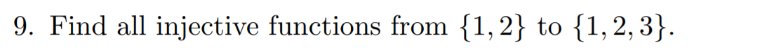 Solved 9. Find all injective functions from {1, 2} to {1, 2, | Chegg.com