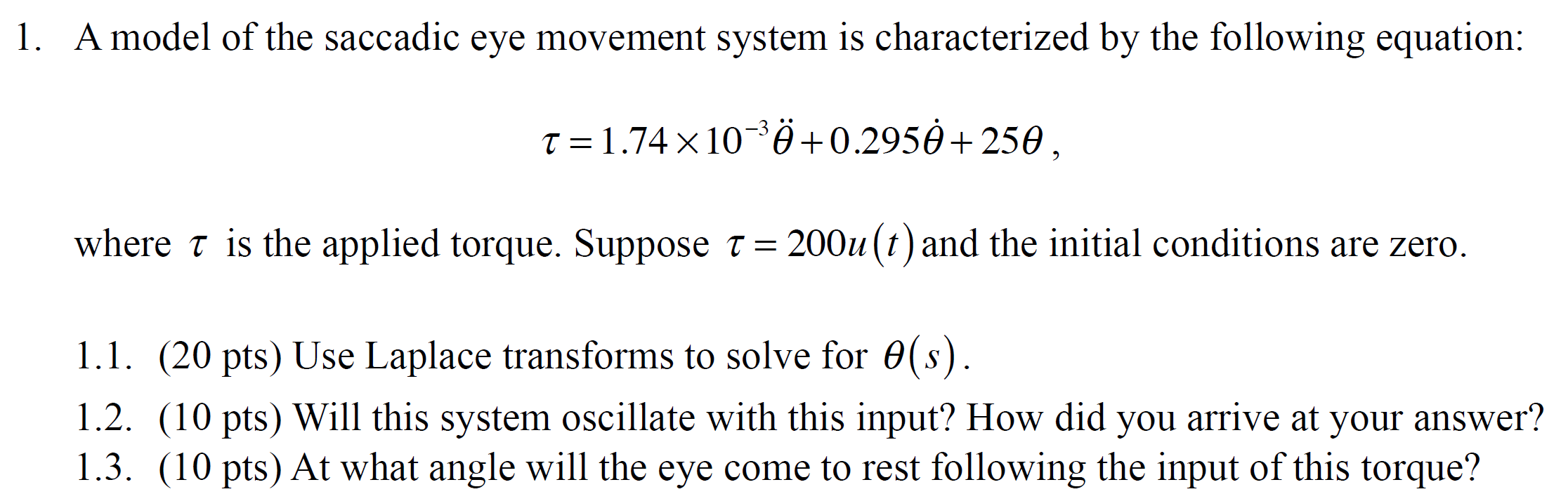 Solved 1. A model of the saccadic eye movement system is | Chegg.com