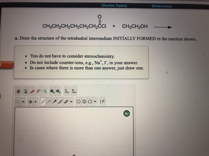 Solved Draw the structure of the tetrahedral intermediate | Chegg.com